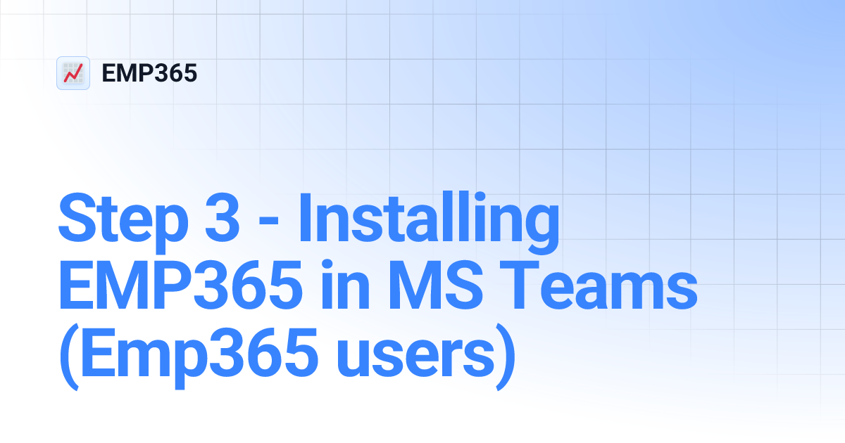 Step 3 - Installing EMP365 in MS Teams (Emp365 users) | EMP365